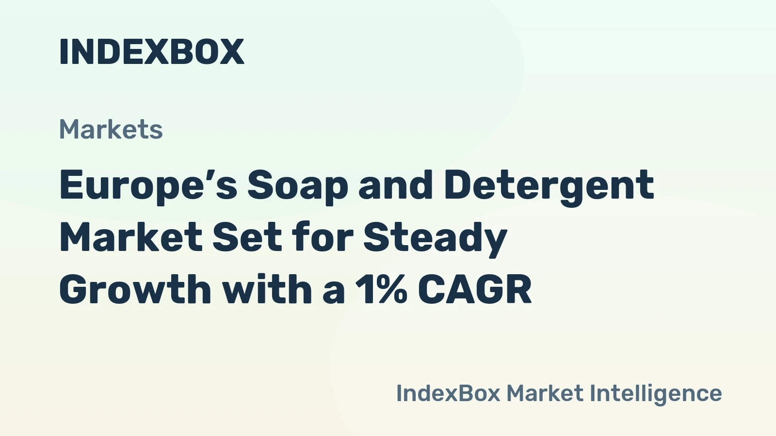 Europe’s Soap and Detergent Market Set for Steady Growth with a 1% CAGR