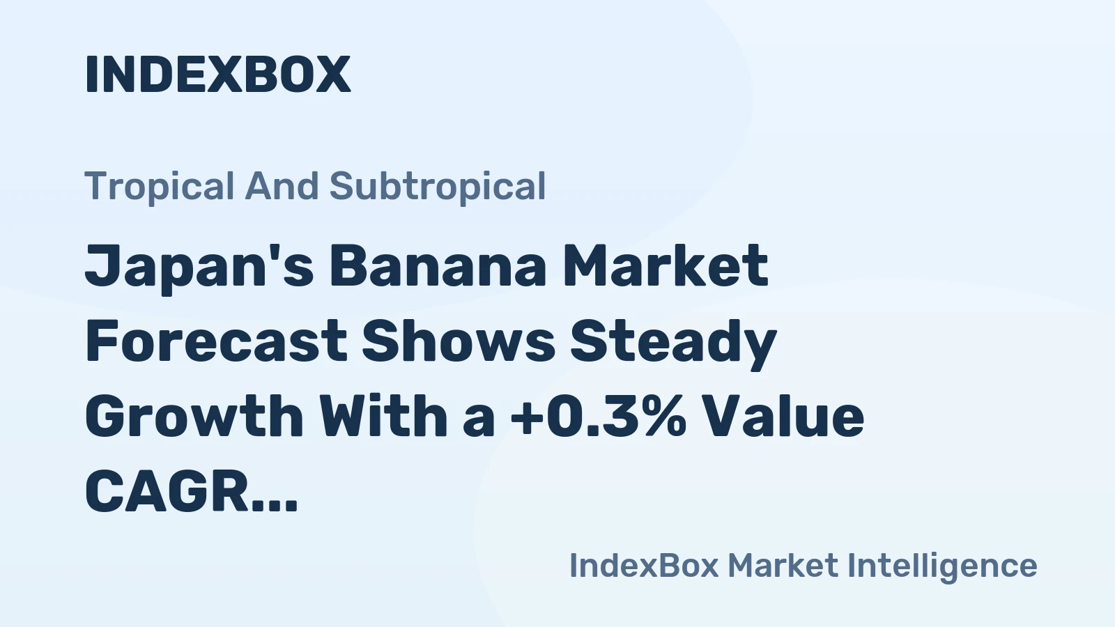 Japan's Banana Market Forecast Shows Steady Growth With a +0.3% Value CAGR Through 2035