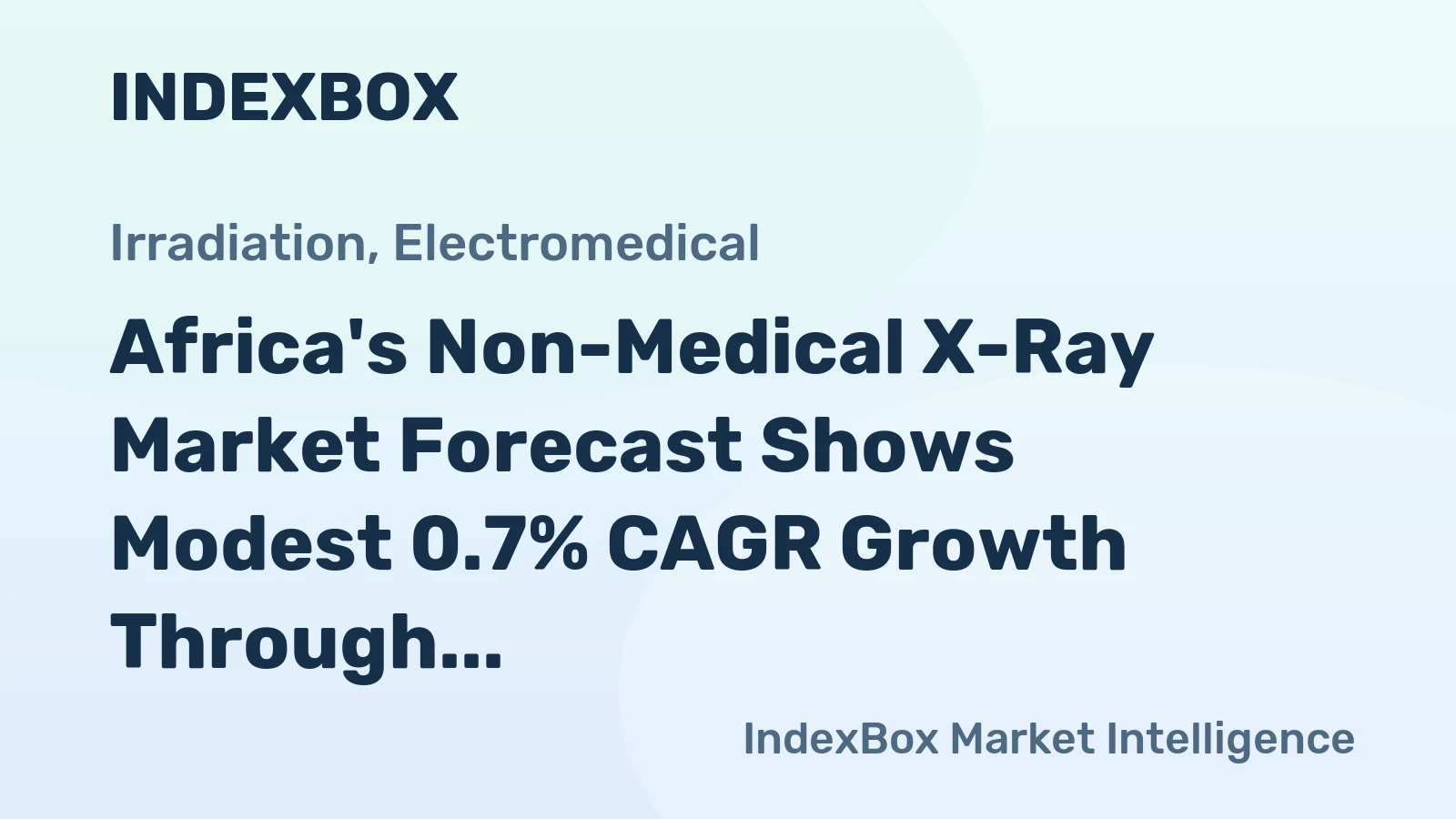 Africa's Non-Medical X-Ray Market Forecast Shows Modest 0.7% CAGR Growth Through 2035