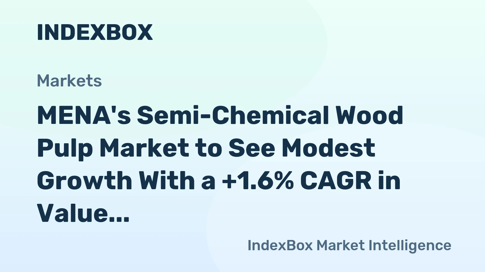 MENA's Semi-Chemical Wood Pulp Market to See Modest Growth With a +1.6% CAGR in Value