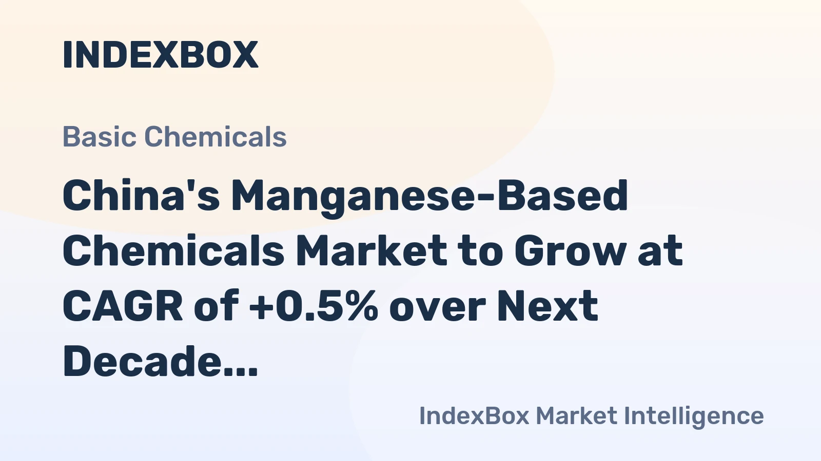 China's Manganese-Based Chemicals Market to Grow at CAGR of +0.5% over Next Decade