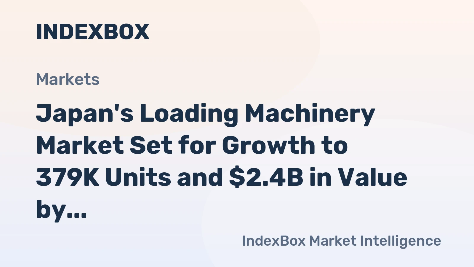 Japan's Loading Machinery Market Set for Growth to 379K Units and $2.4B in Value by 2035