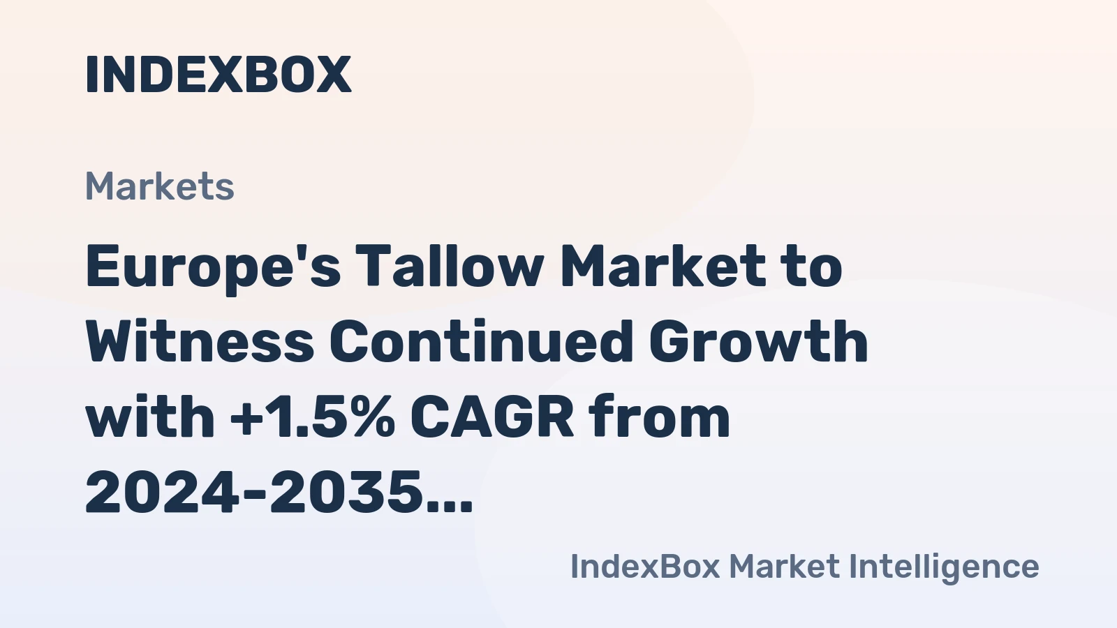 Europe's Tallow Market to Witness Continued Growth with +1.5% CAGR from 2024-2035