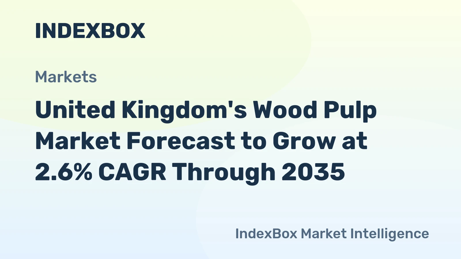 United Kingdom's Wood Pulp Market Forecast to Grow at 2.6% CAGR Through 2035
