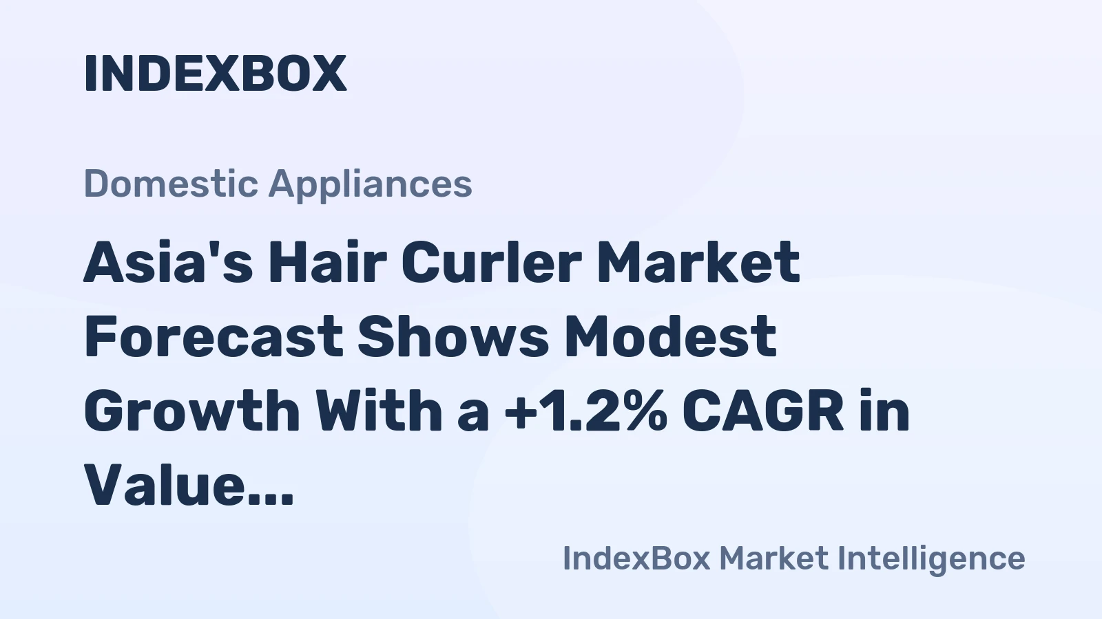 Asia's Hair Curler Market Forecast Shows Modest Growth With a +1.2% CAGR in Value