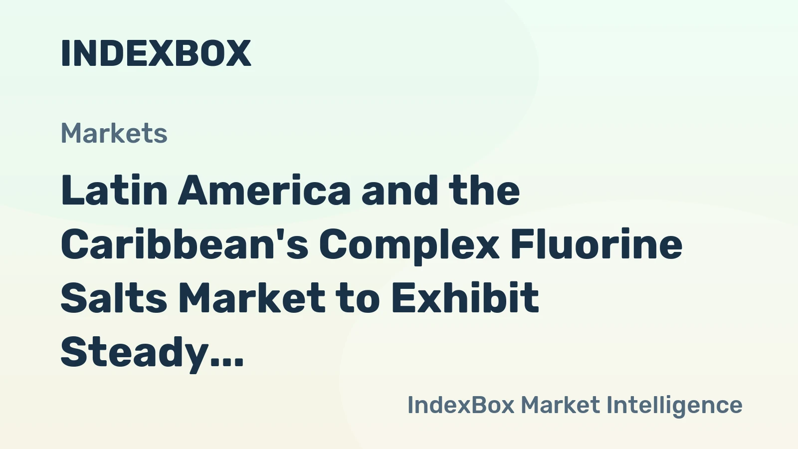 Latin America and the Caribbean's Complex Fluorine Salts Market to Exhibit Steady Growth with CAGR of +0.4% from 2024 to 2035