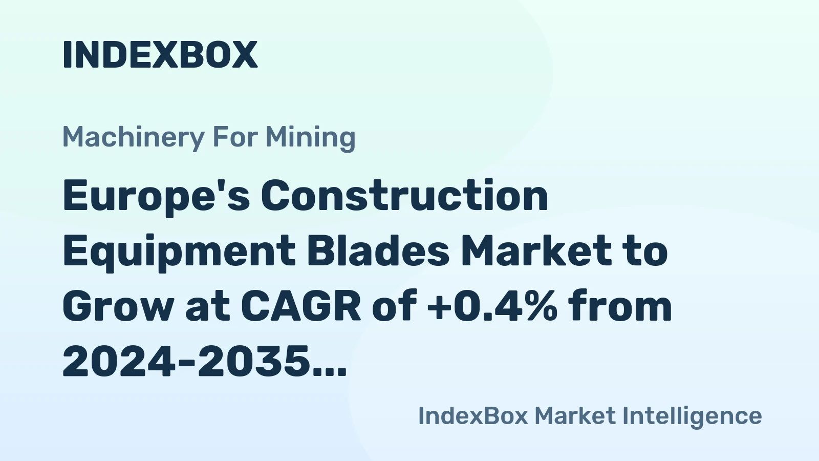 Europe's Construction Equipment Blades Market to Grow at CAGR of +0.4% from 2024-2035, Reaching 88M Units