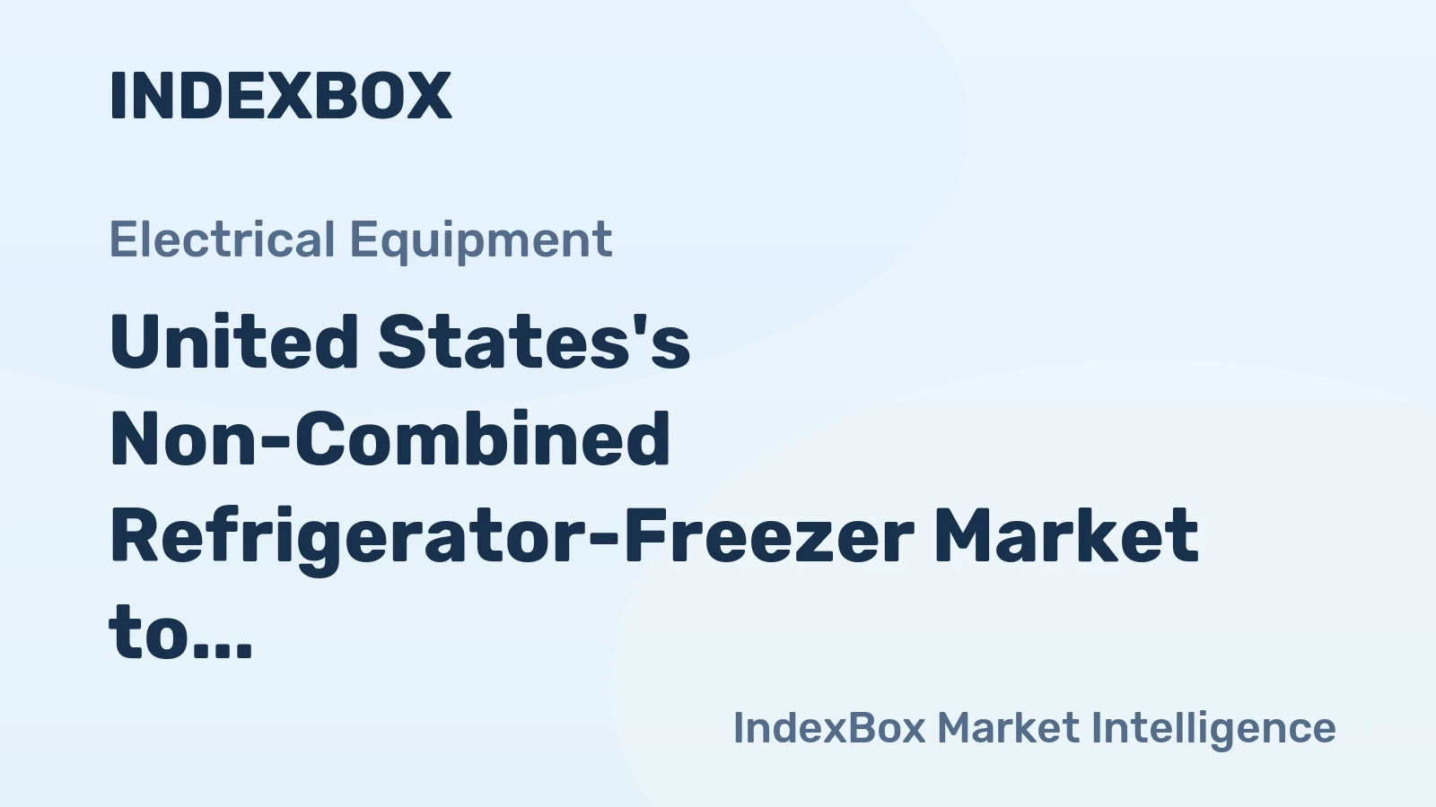 United States's Non-Combined Refrigerator-Freezer Market to Display Slight Growth with +0.3% CAGR