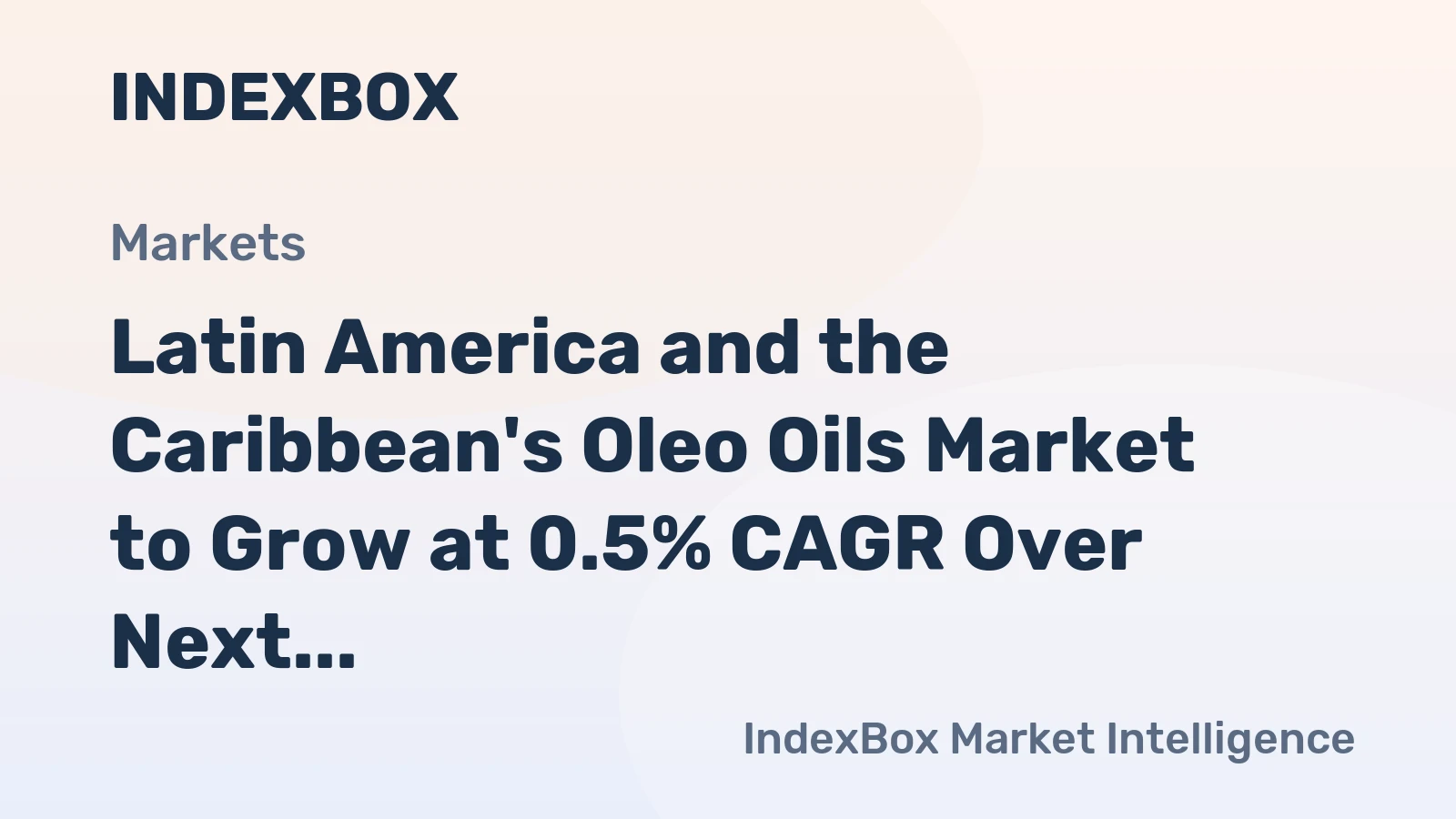 Latin America and the Caribbean's Oleo Oils Market to Grow at 0.5% CAGR Over Next Decade