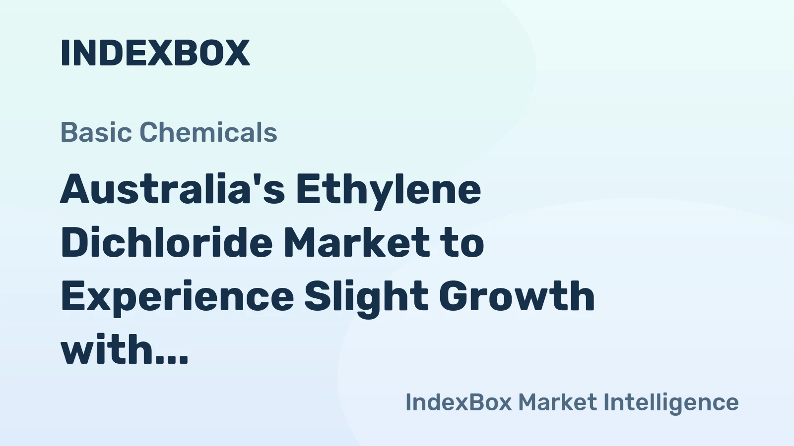 Australia's Ethylene Dichloride Market to Experience Slight Growth with +1.5% CAGR over the Next Decade