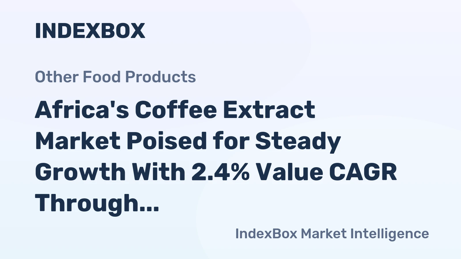 Africa's Coffee Extract Market Poised for Steady Growth With 2.4% Value CAGR Through 2035