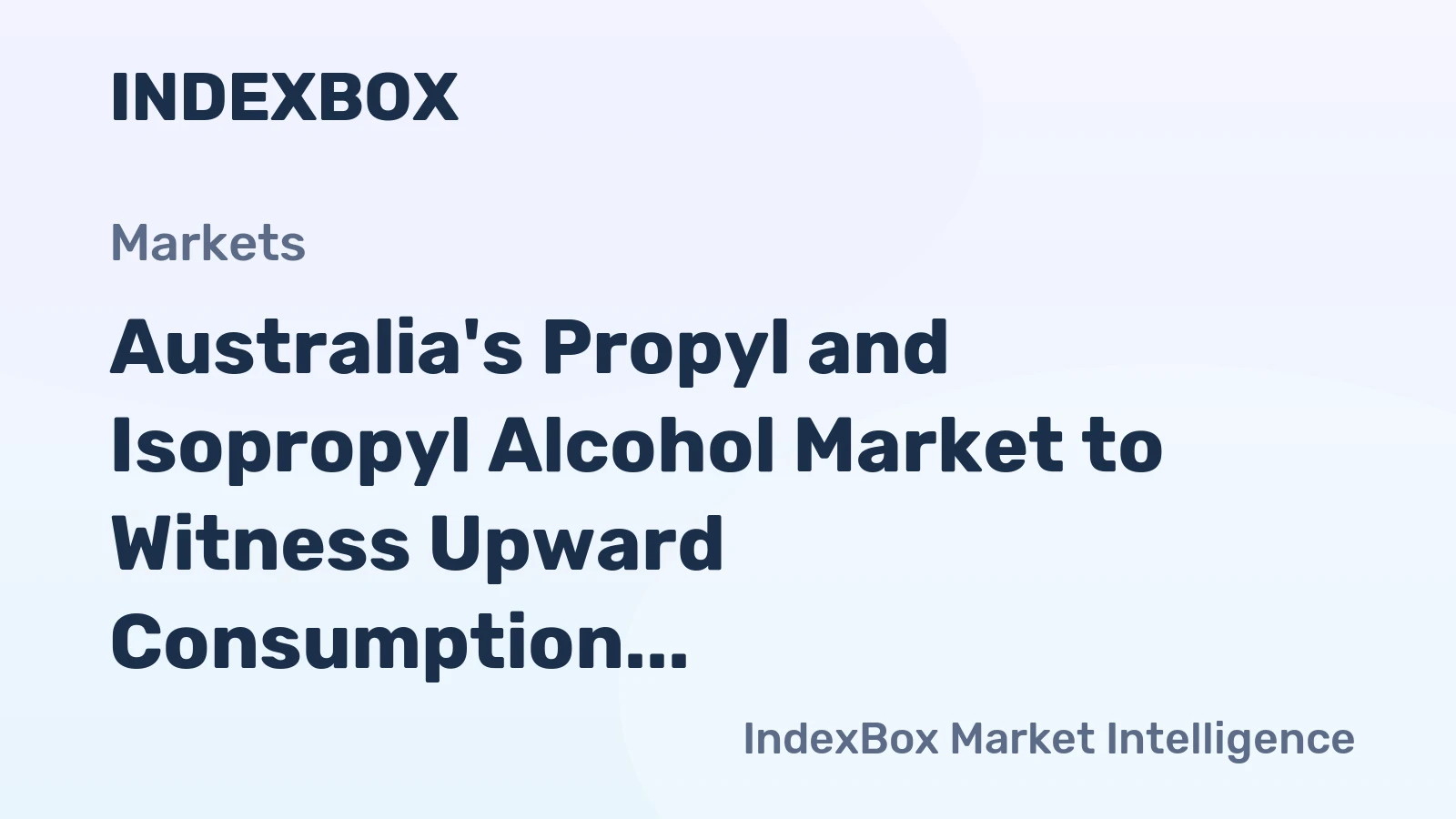 Australia's Propyl and Isopropyl Alcohol Market to Witness Upward Consumption Trend with Volume Reaching 27K Tons by 2035