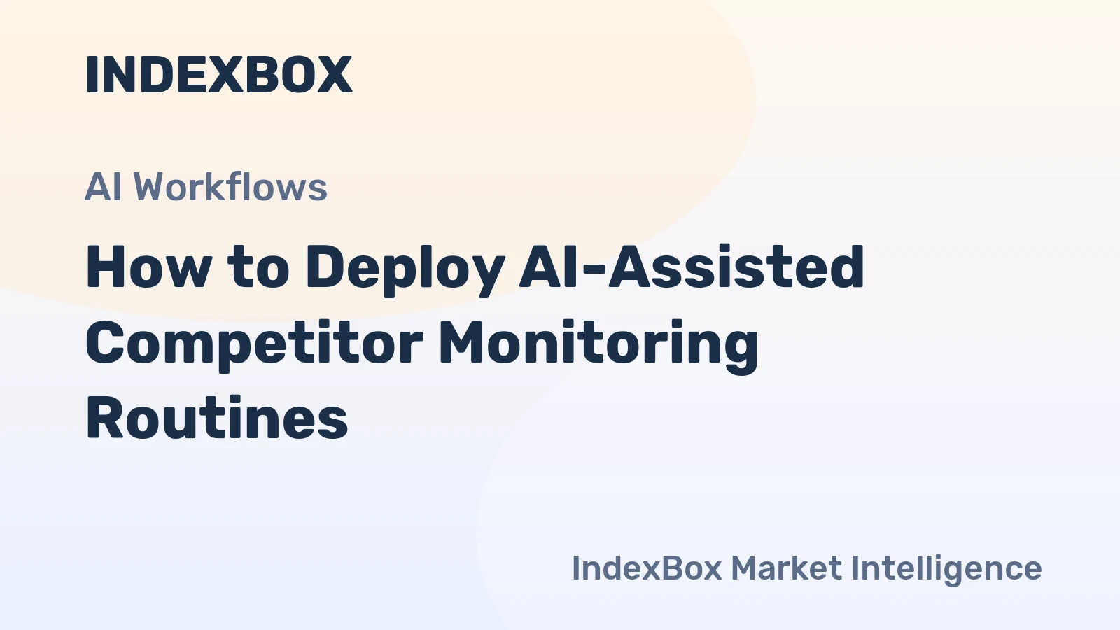 How to Deploy AI-Assisted Competitor Monitoring Routines