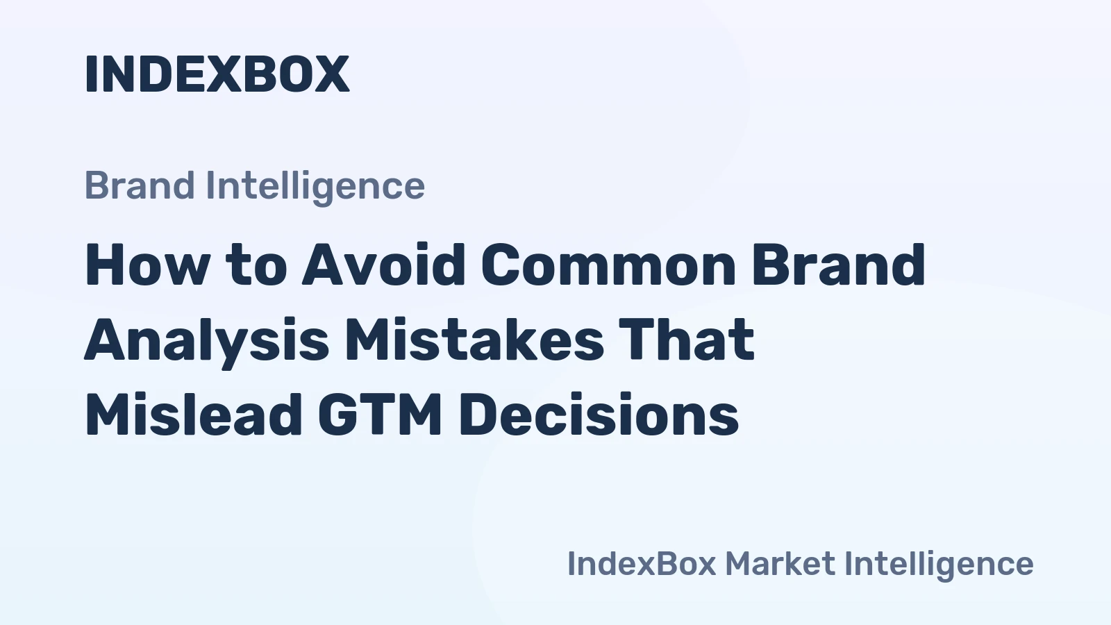 How to Avoid Common Brand Analysis Mistakes That Mislead GTM Decisions