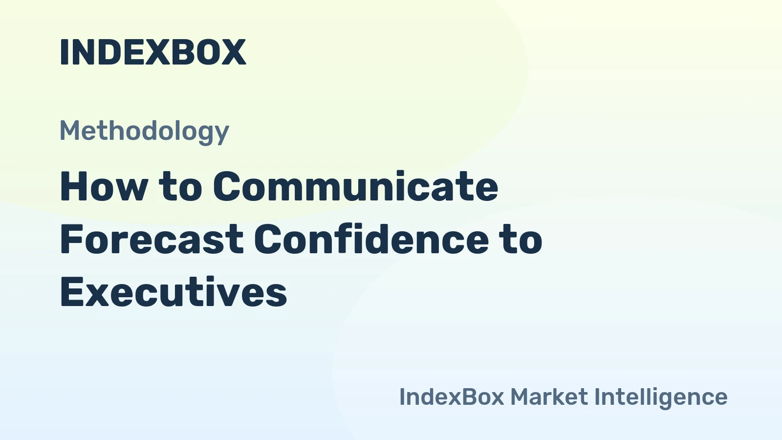 How to Communicate Forecast Confidence to Executives