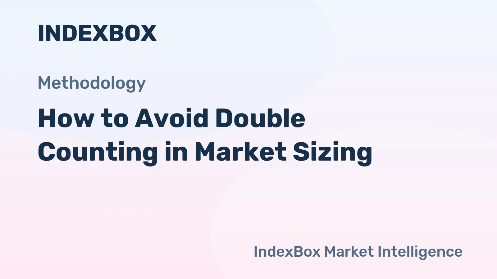How to Avoid Double Counting in Market Sizing