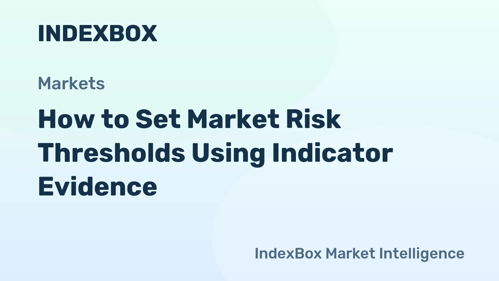 How to Set Market Risk Thresholds Using Indicator Evidence