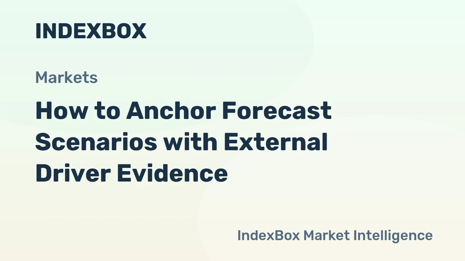 How to Anchor Forecast Scenarios with External Driver Evidence