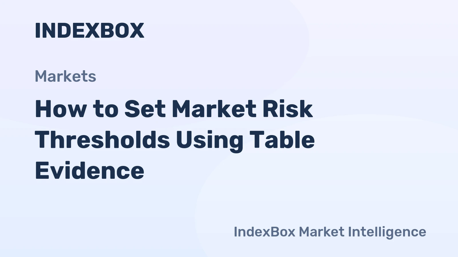 How to Set Market Risk Thresholds Using Table Evidence