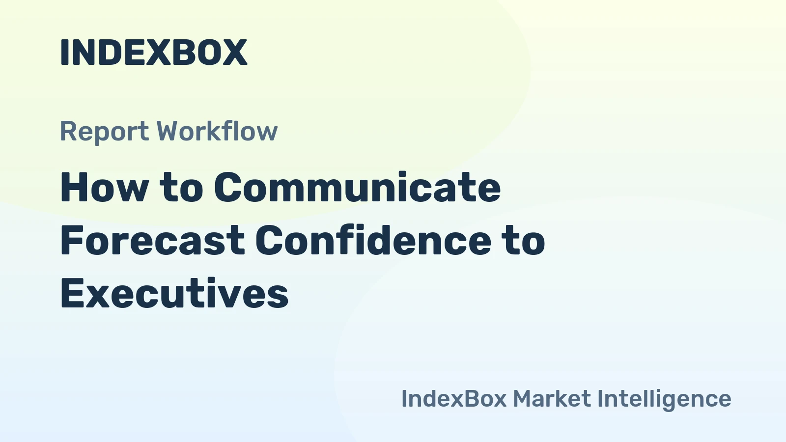 How to Communicate Forecast Confidence to Executives