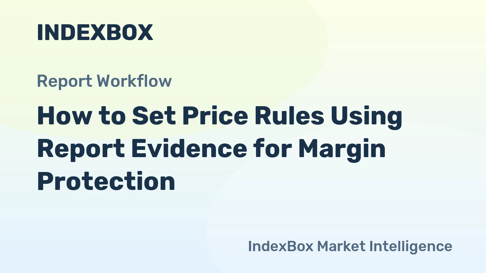 How to Set Price Rules Using Report Evidence for Margin Protection