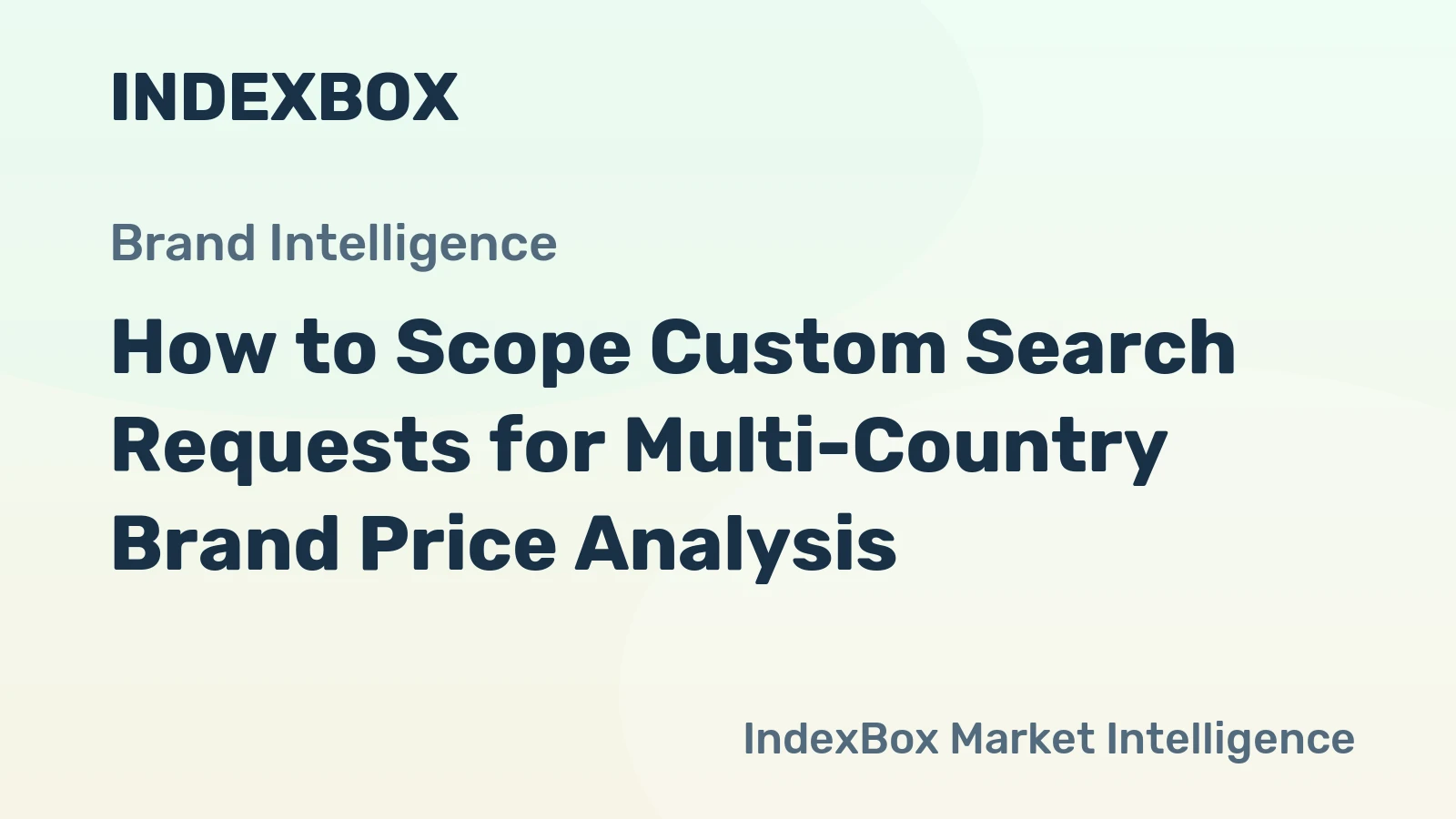 How to Scope Custom Search Requests for Multi-Country Brand Price Analysis