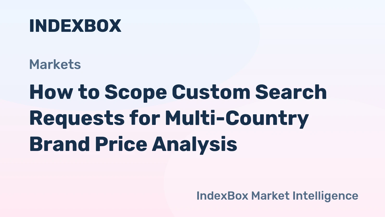 How to Scope Custom Search Requests for Multi-Country Brand Price Analysis