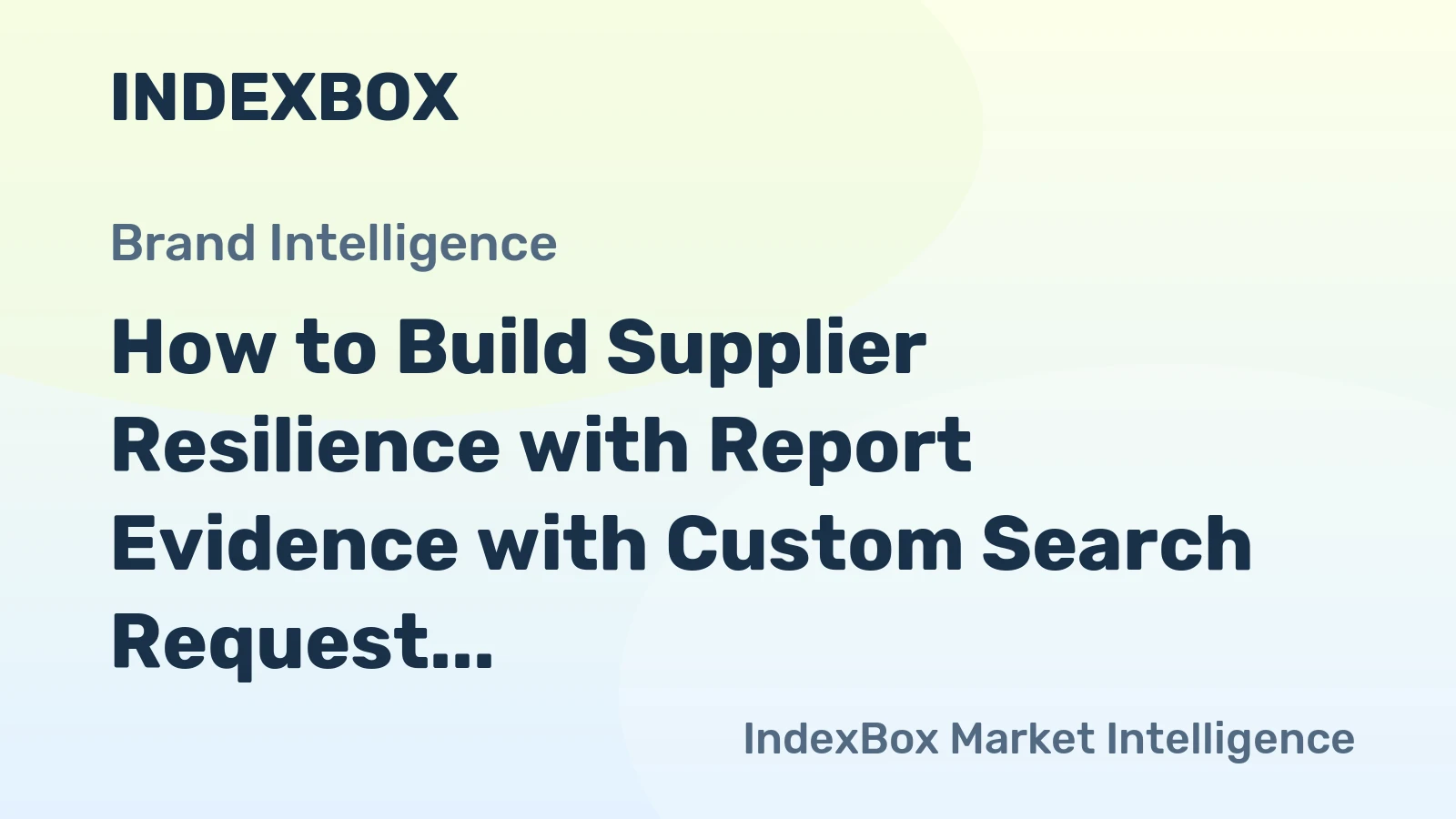 How to Build Supplier Resilience with Report Evidence with Custom Search Request Data