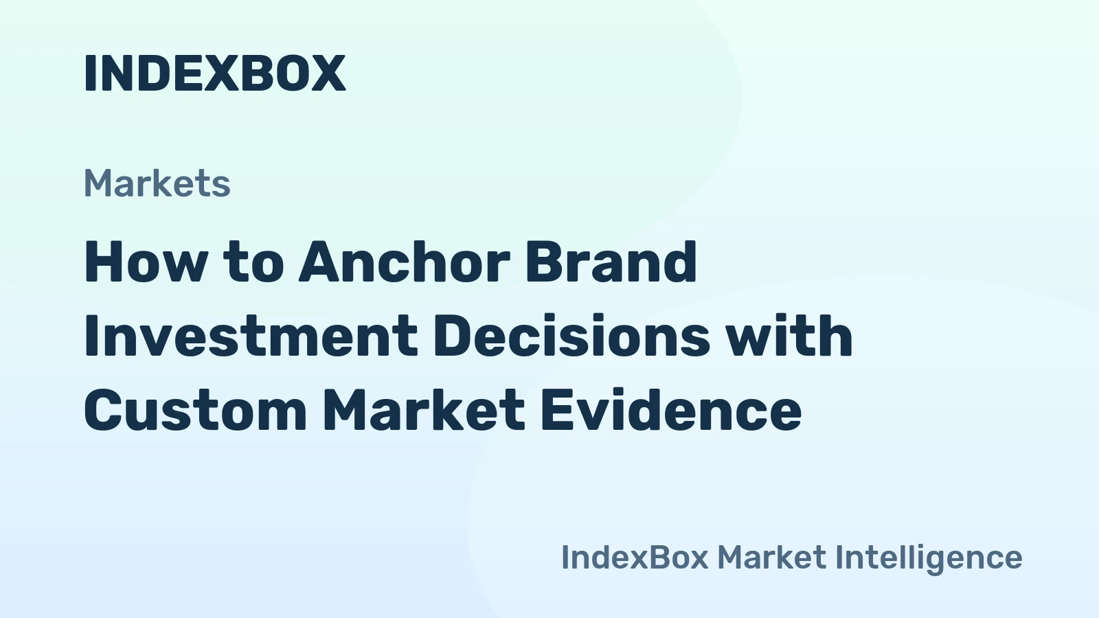 How to Anchor Brand Investment Decisions with Custom Market Evidence