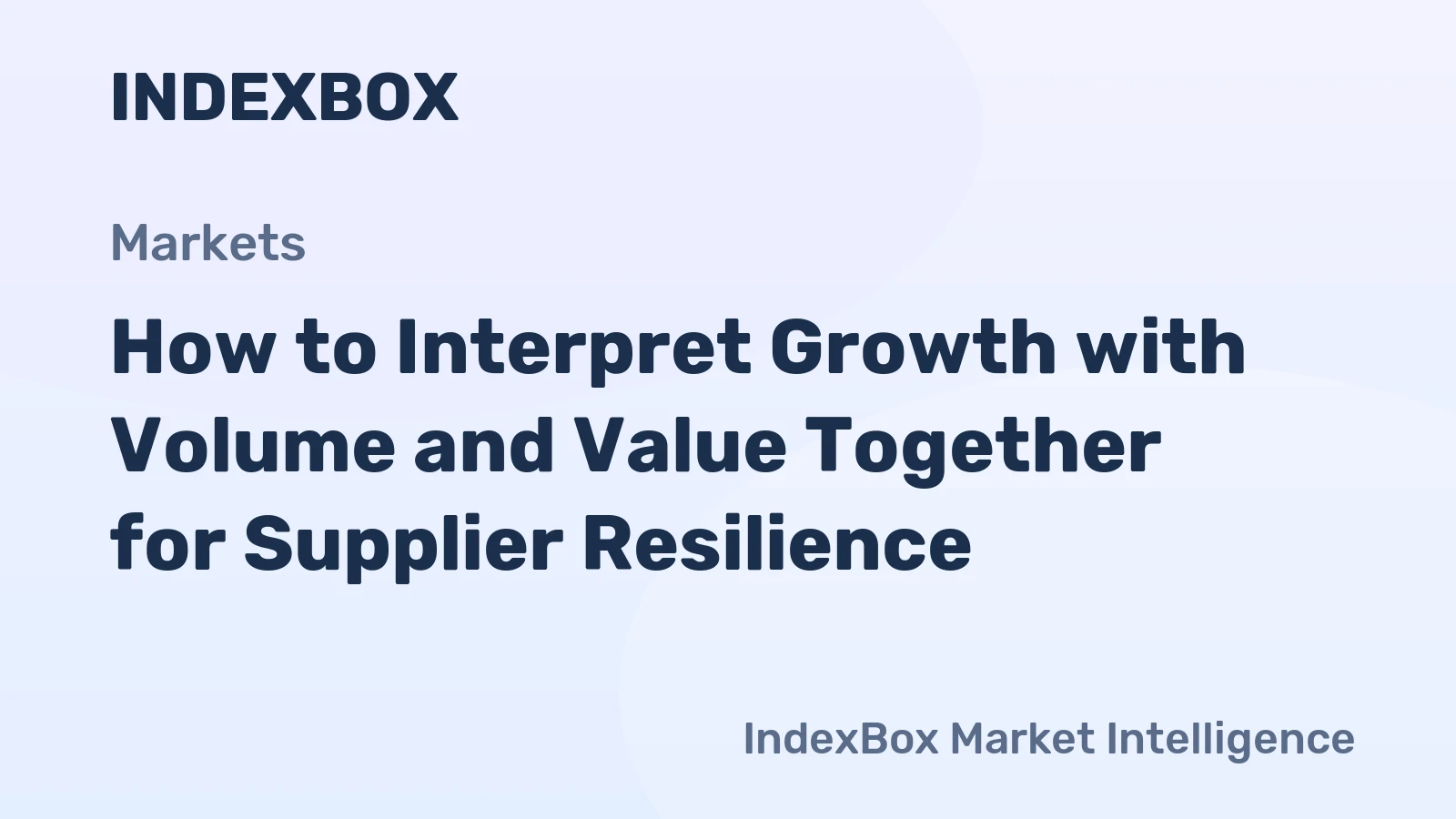 How to Interpret Growth with Volume and Value Together for Supplier Resilience