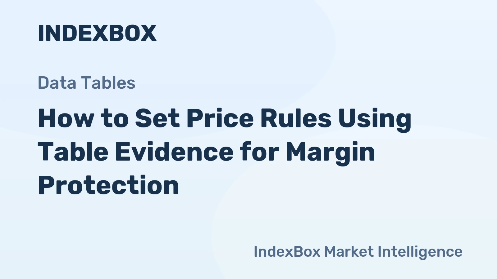 How to Set Price Rules Using Table Evidence for Margin Protection