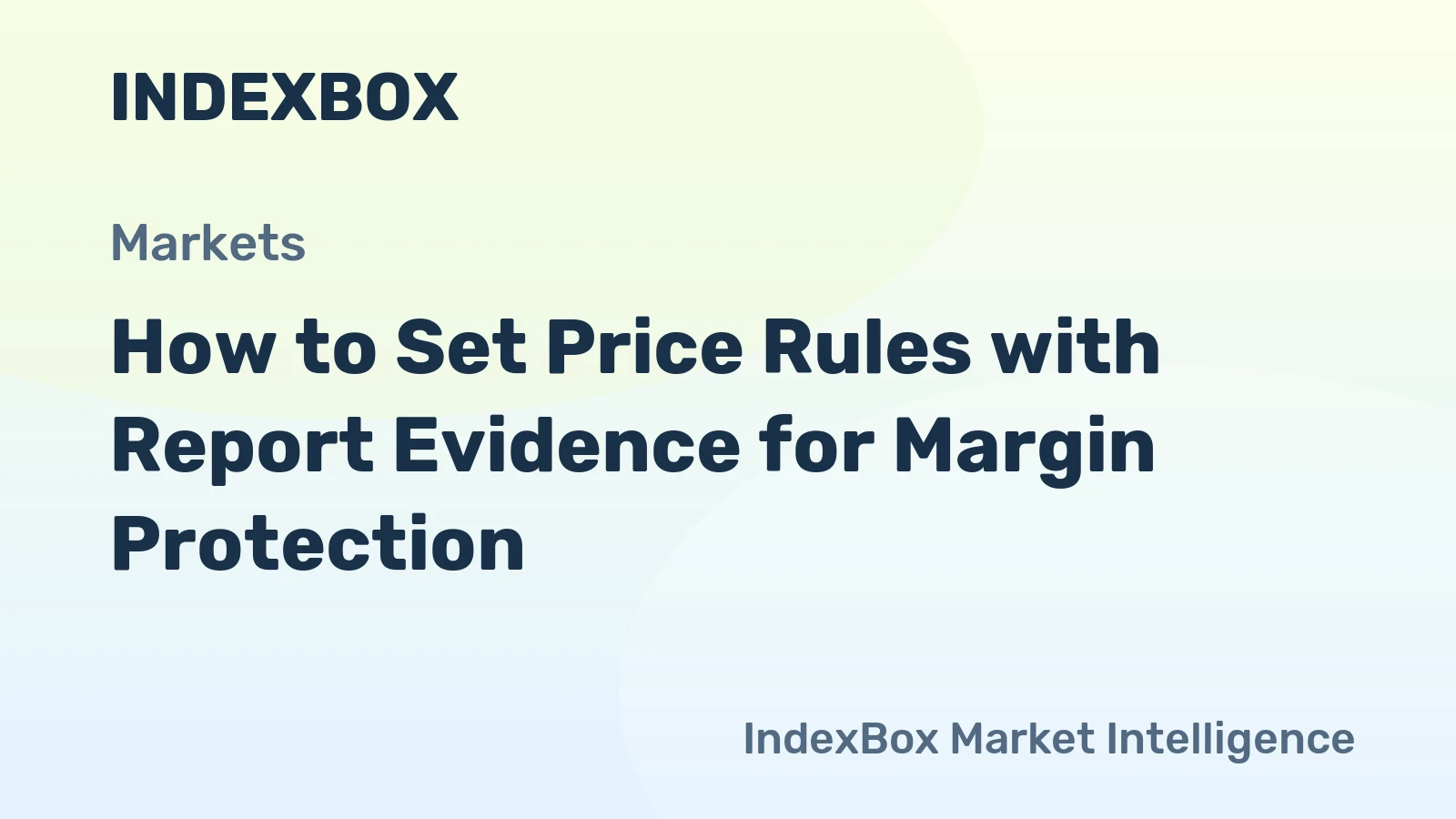 How to Set Price Rules with Report Evidence for Margin Protection