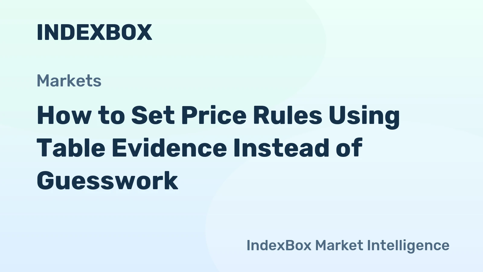 How to Set Price Rules Using Table Evidence Instead of Guesswork
