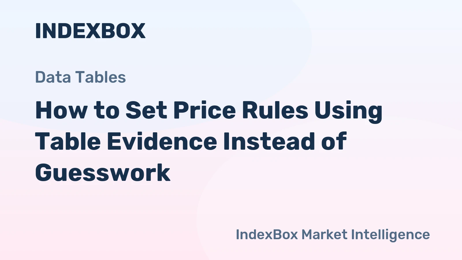 How to Set Price Rules Using Table Evidence Instead of Guesswork