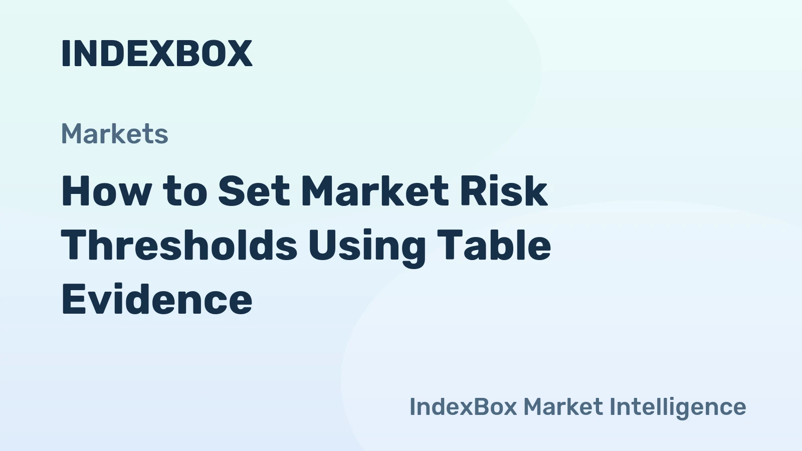 How to Set Market Risk Thresholds Using Table Evidence