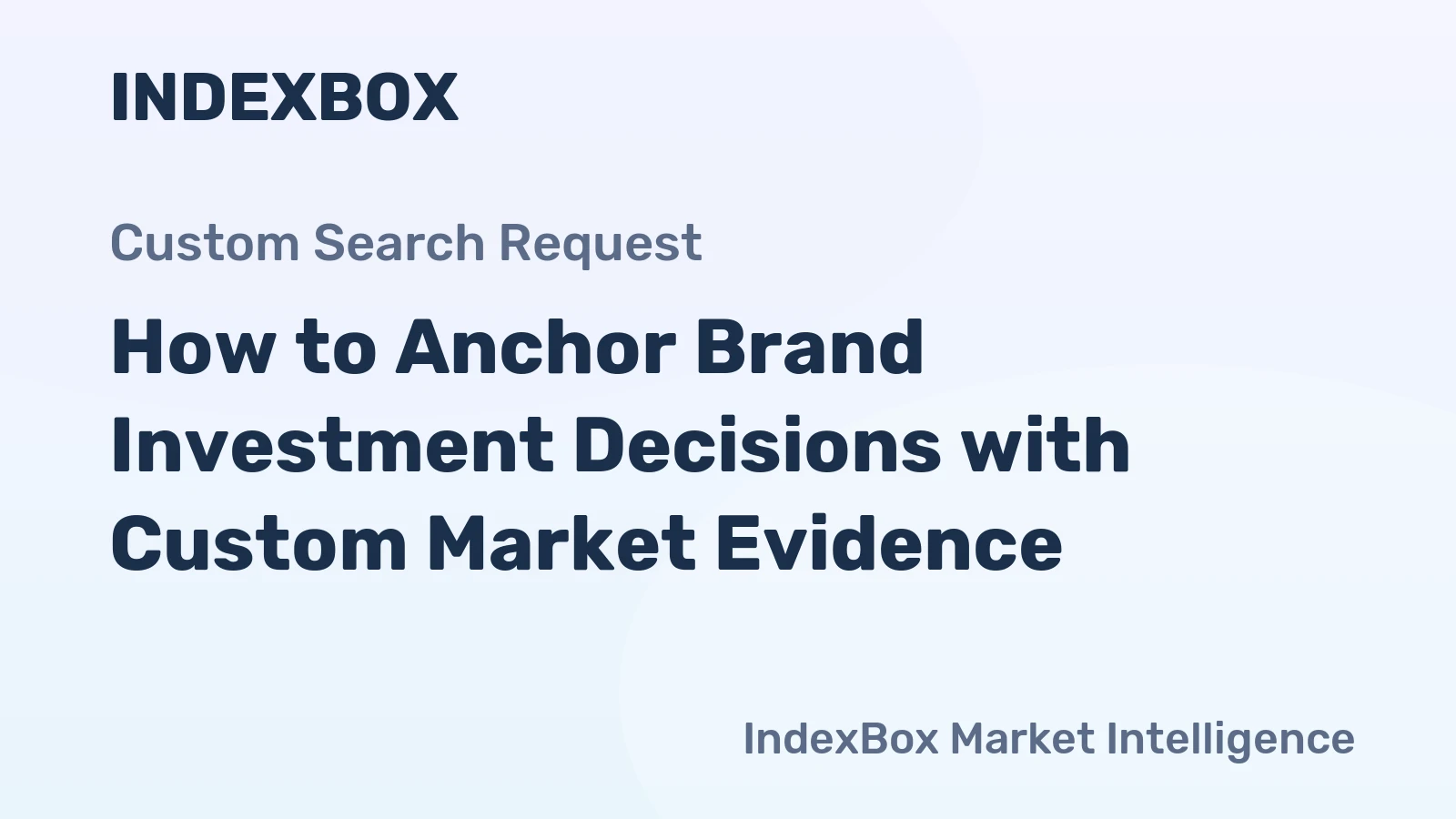 How to Anchor Brand Investment Decisions with Custom Market Evidence