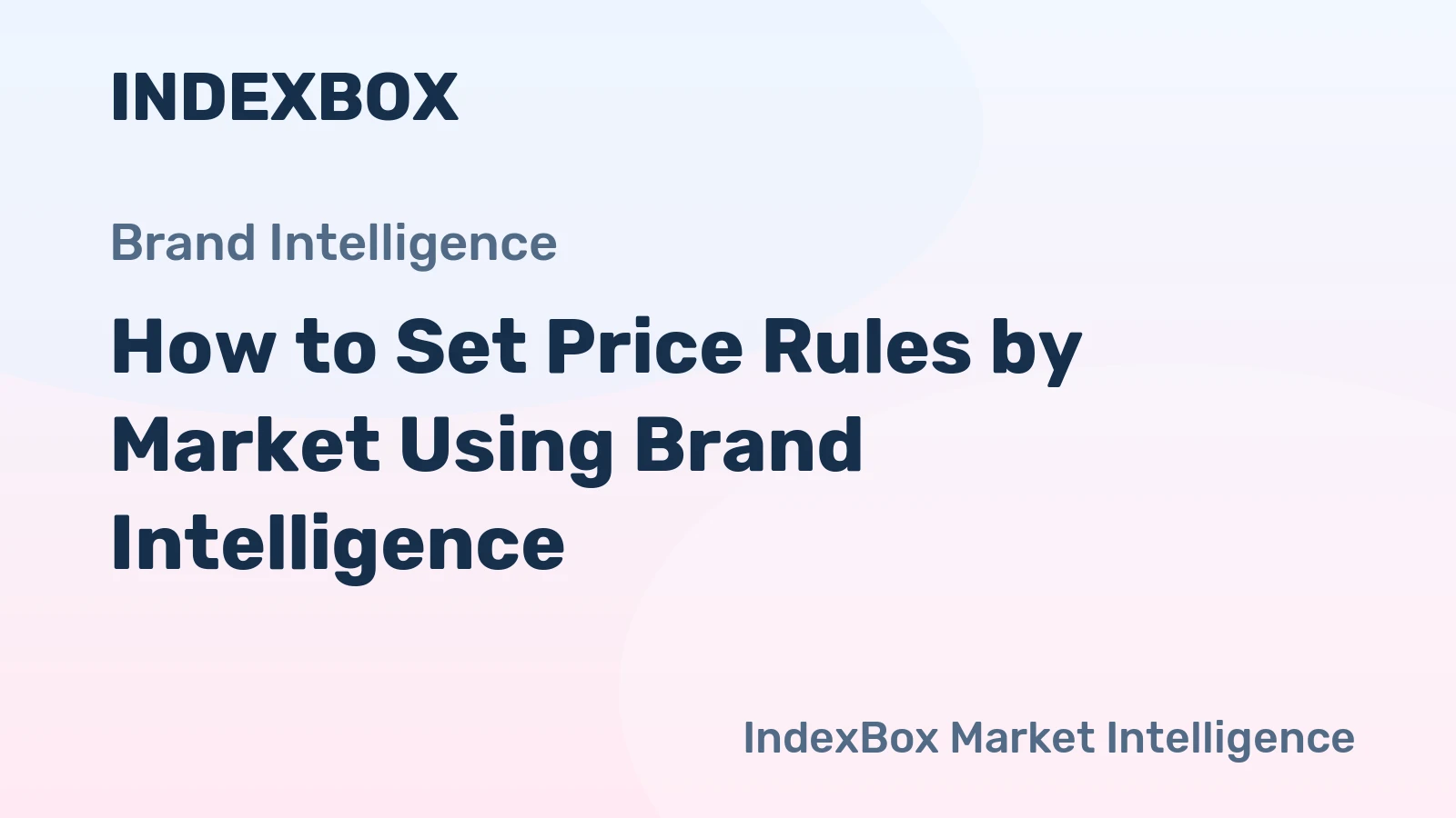 How to Set Price Rules by Market Using Brand Intelligence