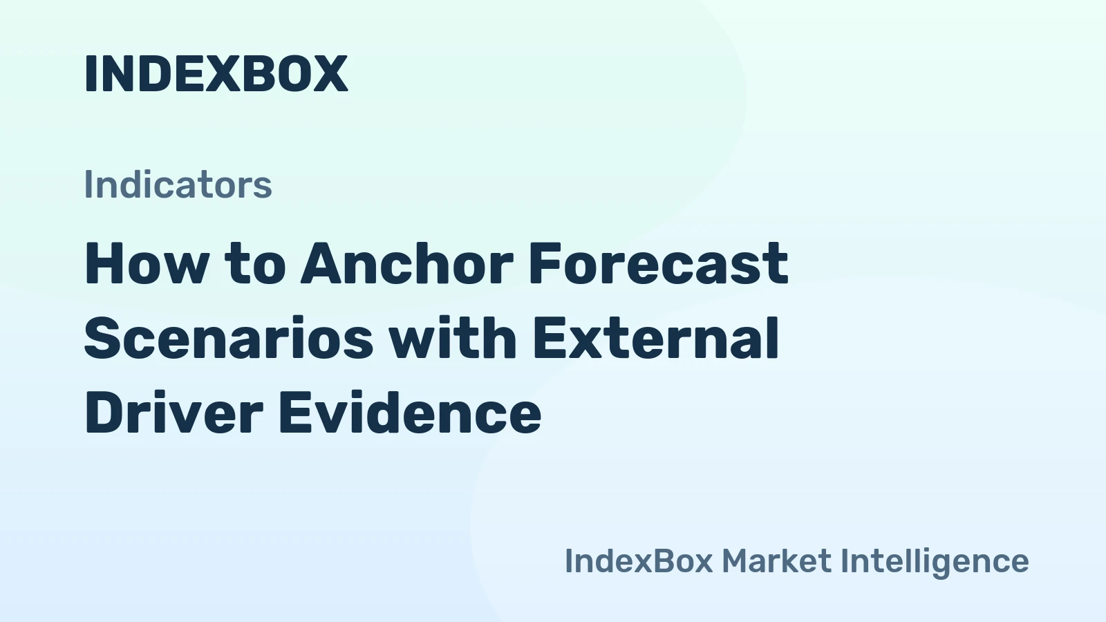 How to Anchor Forecast Scenarios with External Driver Evidence
