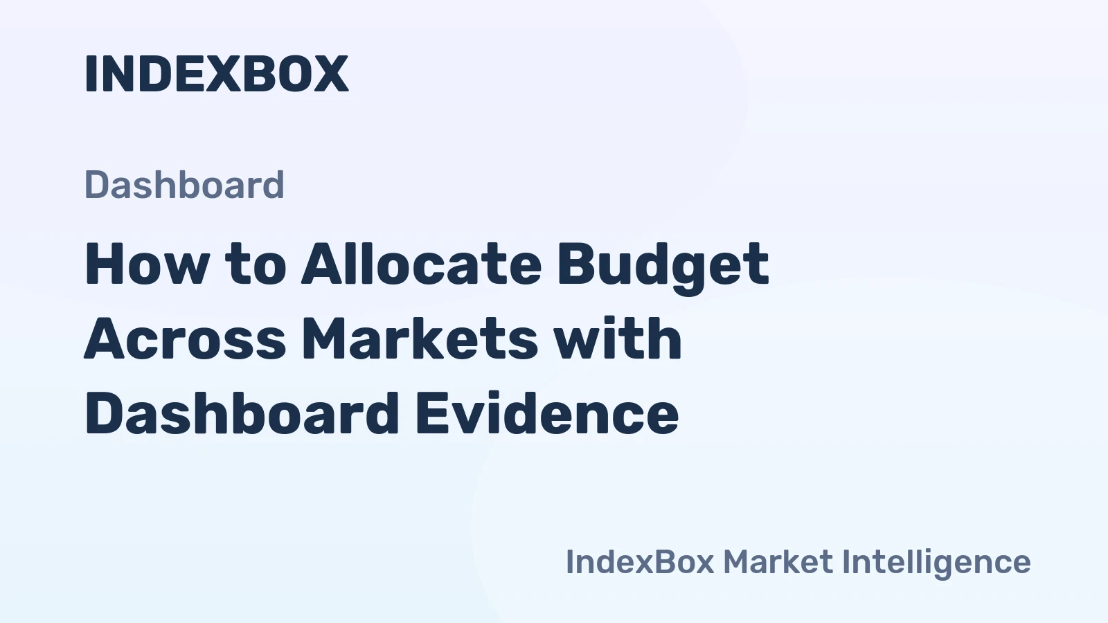 How to Allocate Budget Across Markets with Dashboard Evidence