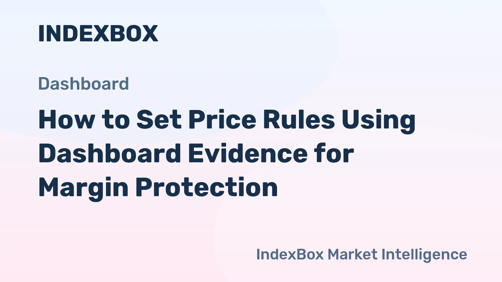 How to Set Price Rules Using Dashboard Evidence for Margin Protection
