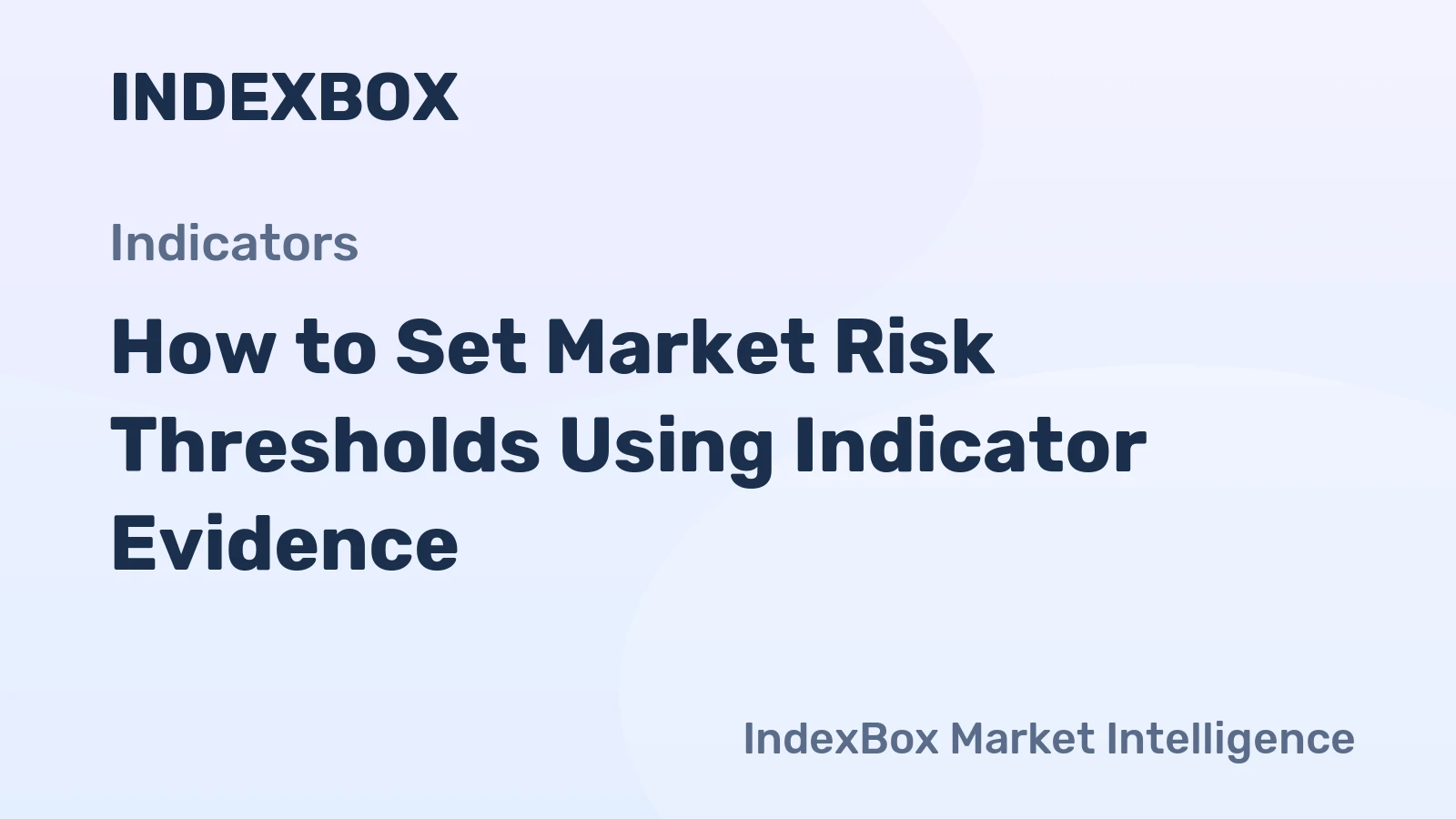 How to Set Market Risk Thresholds Using Indicator Evidence