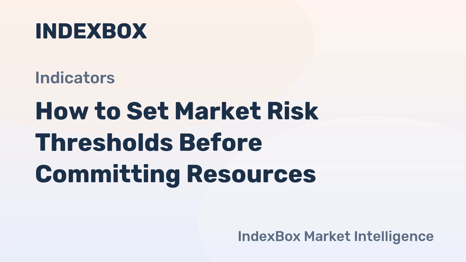 How to Set Market Risk Thresholds Before Committing Resources