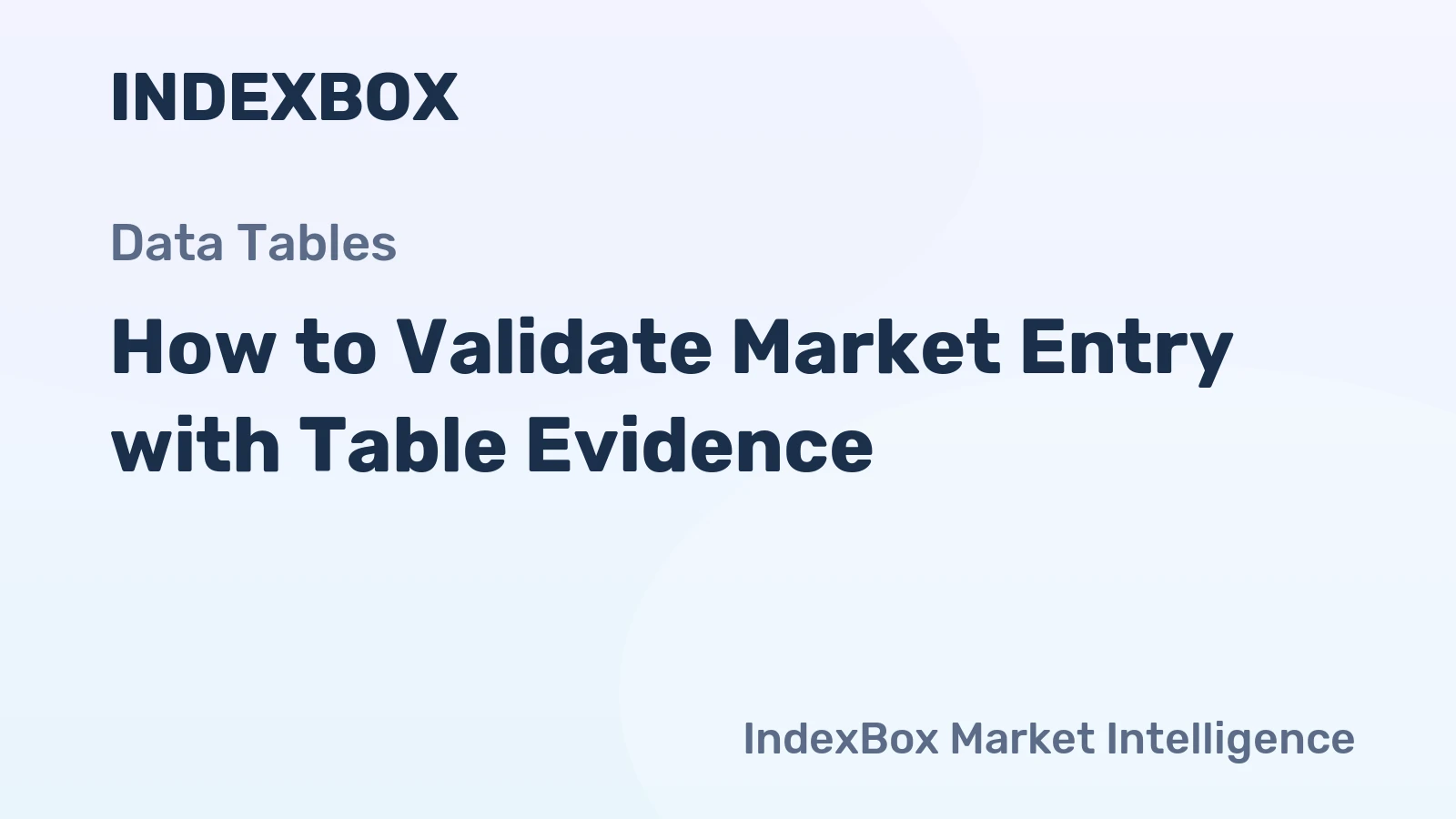 How to Validate Market Entry with Table Evidence