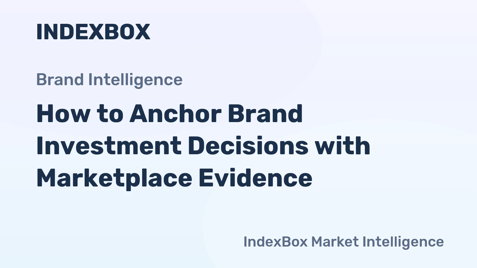 How to Anchor Brand Investment Decisions with Marketplace Evidence