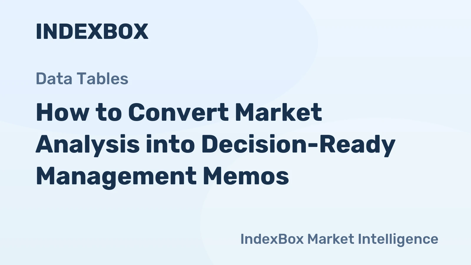 How to Convert Market Analysis into Decision-Ready Management Memos