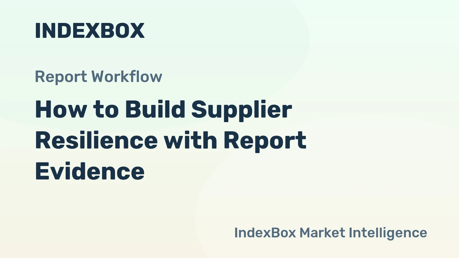 How to Build Supplier Resilience with Report Evidence