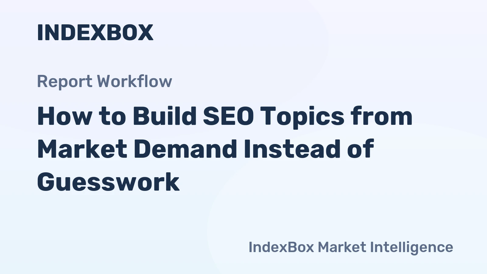 How to Build SEO Topics from Market Demand Instead of Guesswork