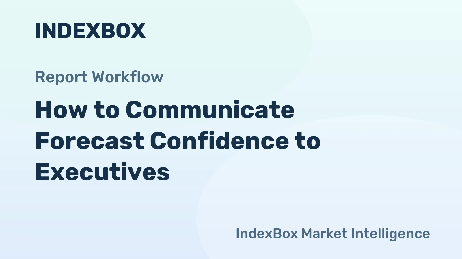 How to Communicate Forecast Confidence to Executives