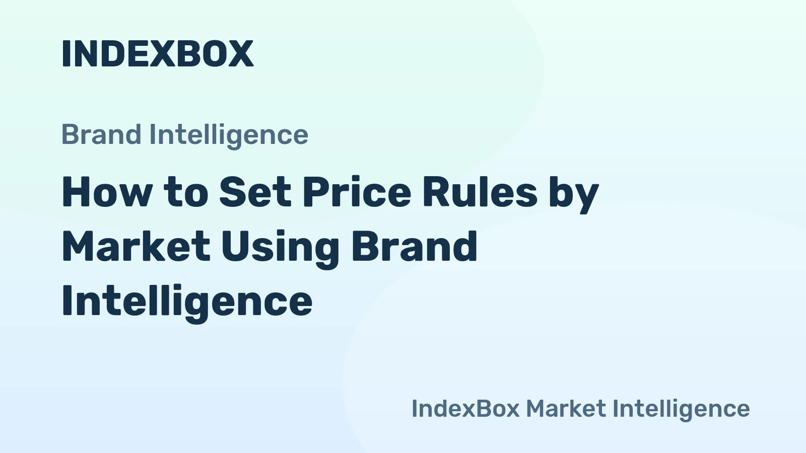 How to Set Price Rules by Market Using Brand Intelligence