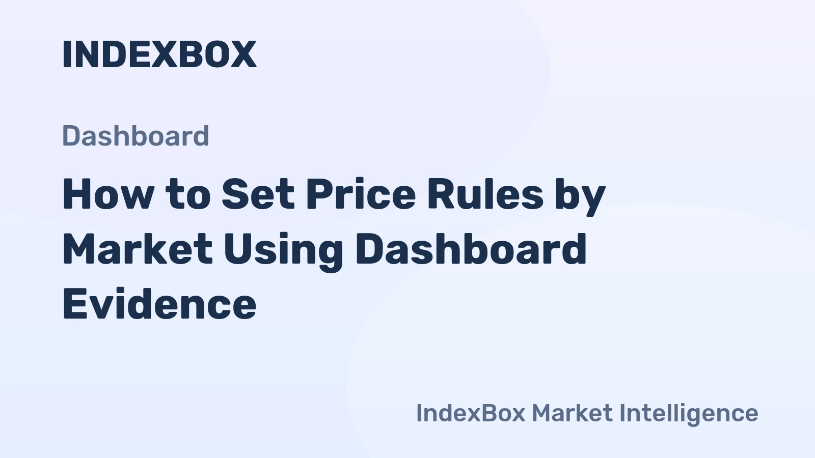 How to Set Price Rules by Market Using Dashboard Evidence